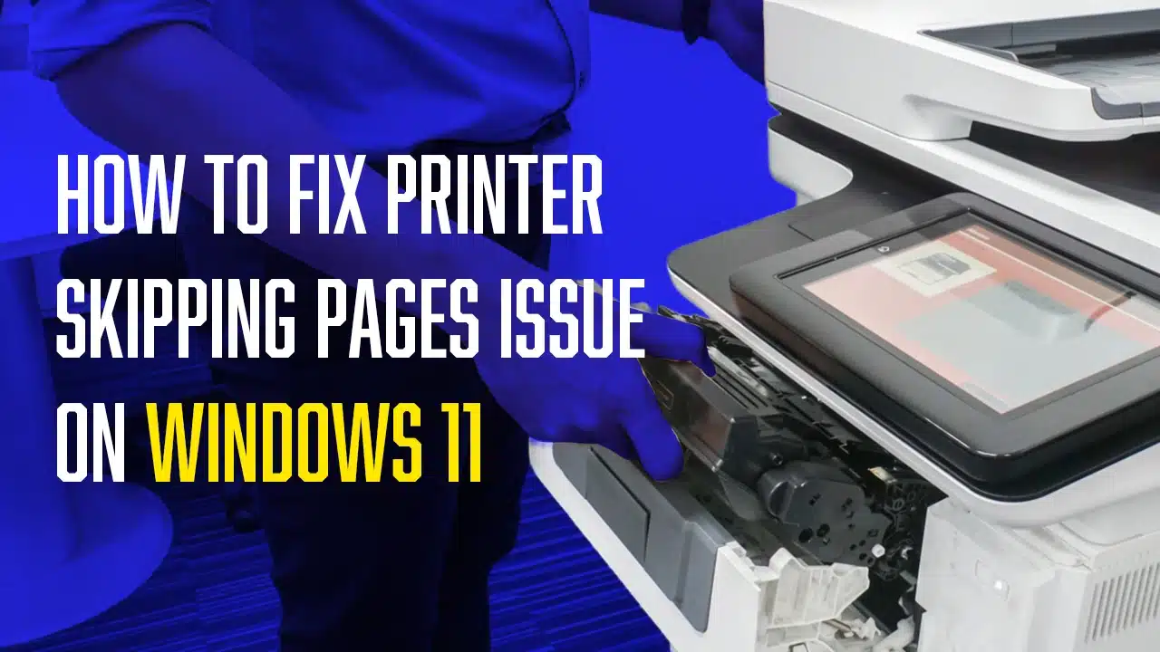 Troubleshooting Printer Skipping Pages on Windows 11