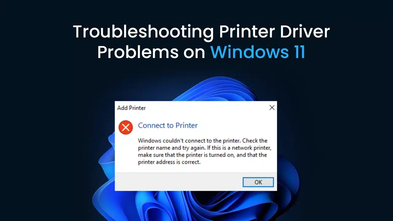 How To Fix Printer Driver Problems on Windows 11